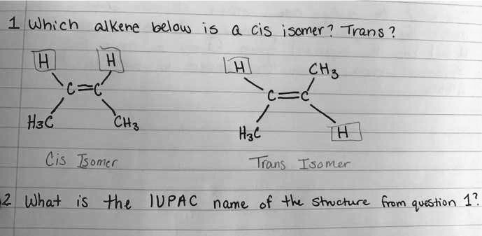 SOLVED:1 Which alKene below is Cis isomer Trans CHg L=C Hc Hzc Cis ...