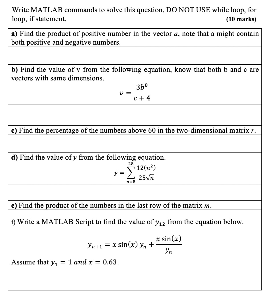 Write Matlab Commands To Solve This Question Do Not Use While Loop