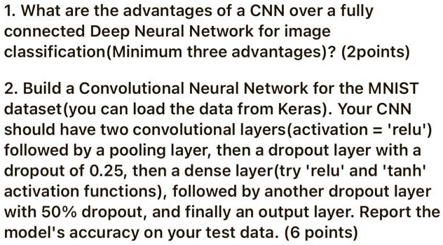 SOLVED: What are the advantages of a CNN over a fully connected Deep Neural Network for image ...