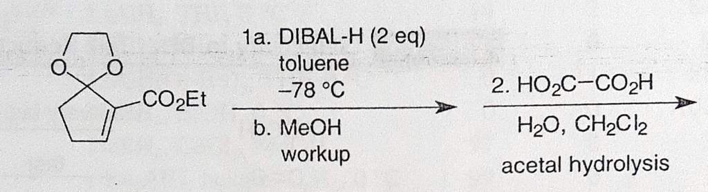 SOLVED: Draw the major product at the end of the reaction 1a.DIBAL-H2 ...