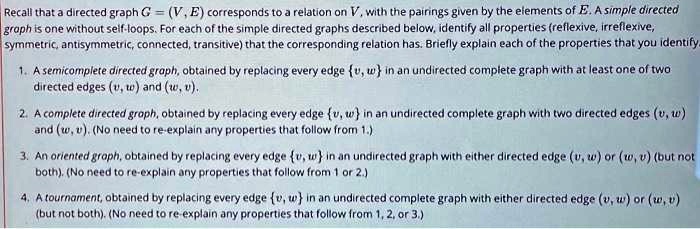 Recall that a directed graph G = (V, E) corresponds to a relation on V, with the pairings given ...