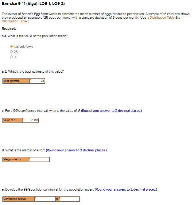 SOLVED: Exercise 9-11 (Algo) (LO9-1, LO9-2) The owner of Britten's Egg Farm wants to estimate ...