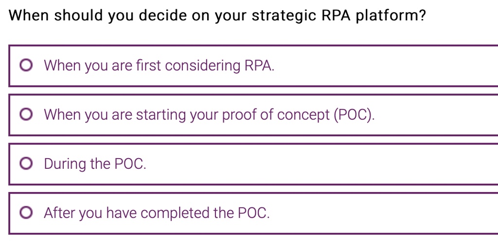 when should you decide on your strategic rpa platform when you are ...