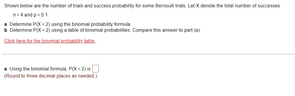 SOLVED: Shown below are the number of trials and success probability for some Bernoulli trials ...