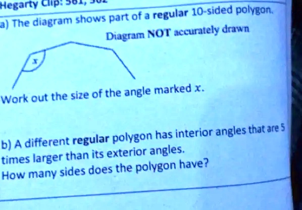 SOLVED: Hegarty Clip: 10-sided polygon The diagram shows part of a diagram that is not ...