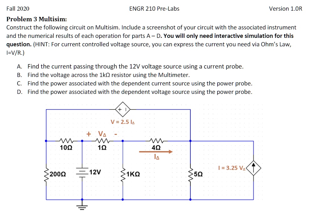 Fall 2020 ENGR 210 Pre-Labs Version 1.0R Problem 3 Multisim: Construct the following circuit on ...