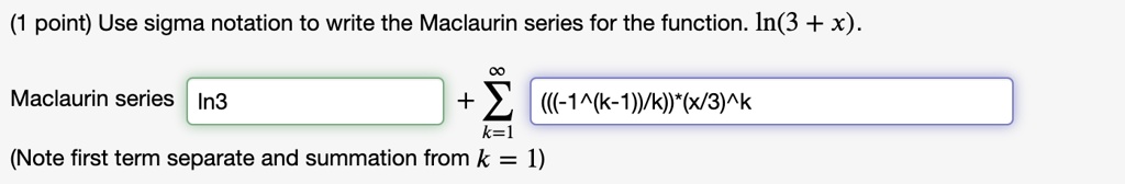 SOLVED: Use sigma notation to write the Maclaurin series for the function ln(3 + x). Maclaurin ...