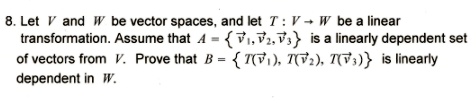 SOLVED: Let and be vector spaces, and let T :W linear transformation: Assume that A V6vIVs ...