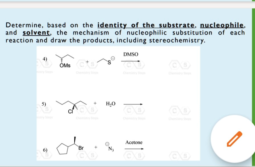 SOLVED: Determine, based on the identity ofthesubstrate, nucleophile ...