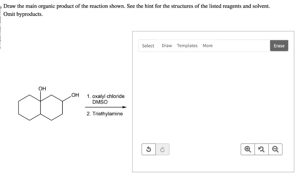 SOLVED: Draw the main organic product of the reaction shown. See the ...