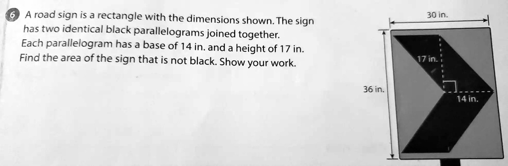 6 A road sign is a rectangle with the dimensions shown. The sign has ...