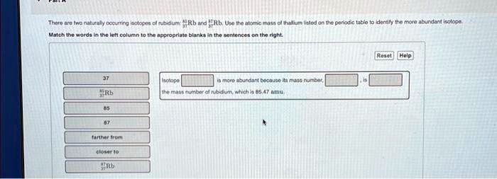There are two naturally occurring isotopes of rubidium:...
