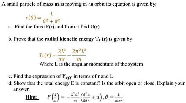 A small particle of mass m is moving in an orbit its...