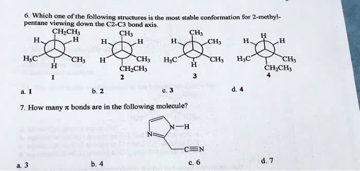 6. Which one of the following structures is the most stable conformation for 2-methyl-pentane ...