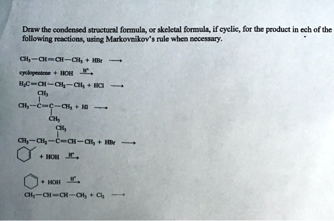 SOLVED: Draw the condensed structural formula or skeletal formula, if ...