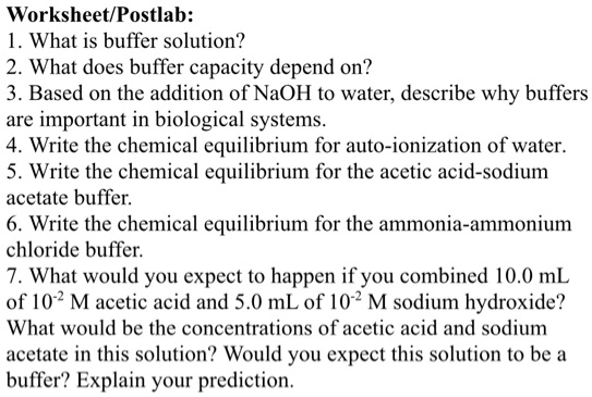 SOLVED: Worksheet/Postlab: 1. What is buffer solution? 2. What does buffer capacity depend on? 3 ...