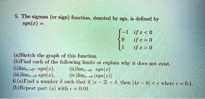 SOLVED:The signum (or sign) function; denoted by sgn is defined by sgn(T) = if1 0 (a)Sketch the ...