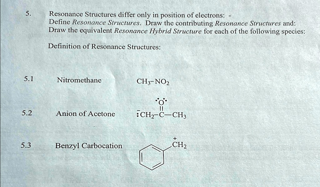 [GET ANSWER] 5. Resonance Structures differ only in position of electrons: Define Resonance ...