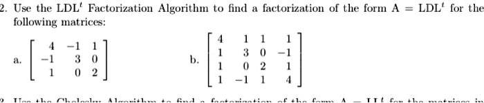 SOLVED:Use the LDL Factorization Algorithm to findl [actorization of ... SOLVED:Use the LDL Factorization Algorithm to findl [actorization of ...
