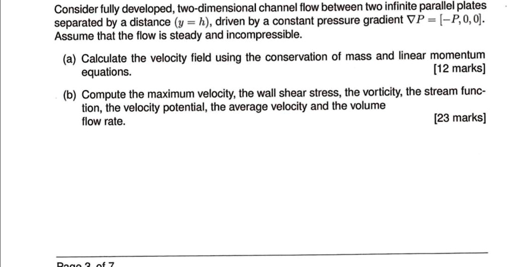 SOLVED: Consider fully developed, two-dimensional channel flow between two infinite parallel ...