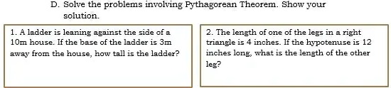 D. Solve the problems involving Pythagorean Theorem. Show your solution ...