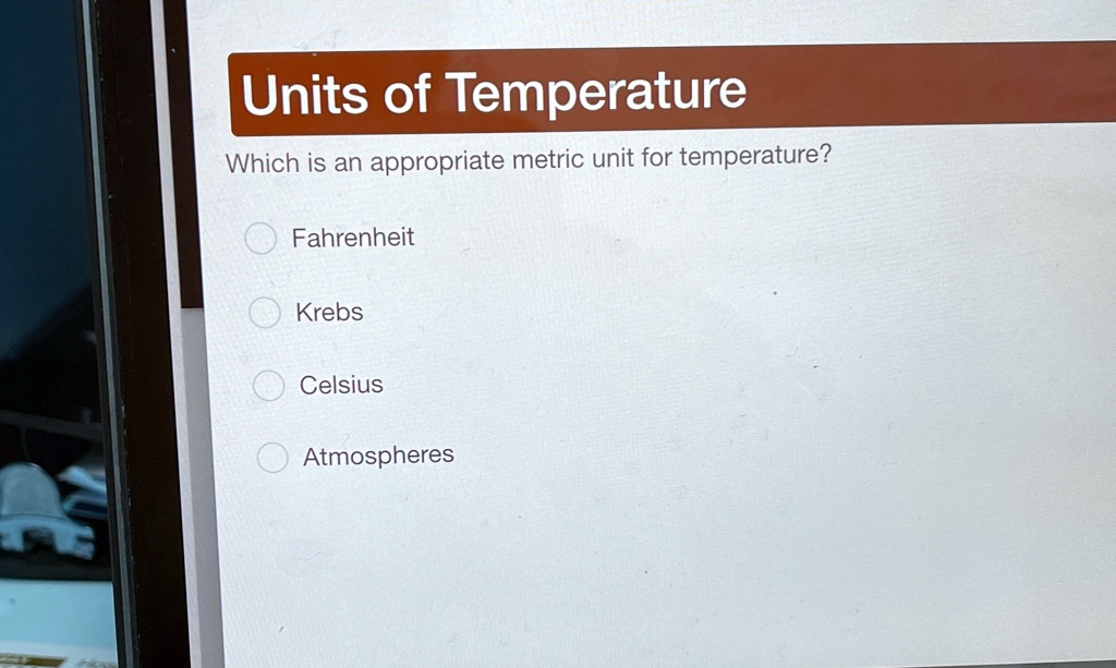 units of temperature which is an appropriate metric unit for ...