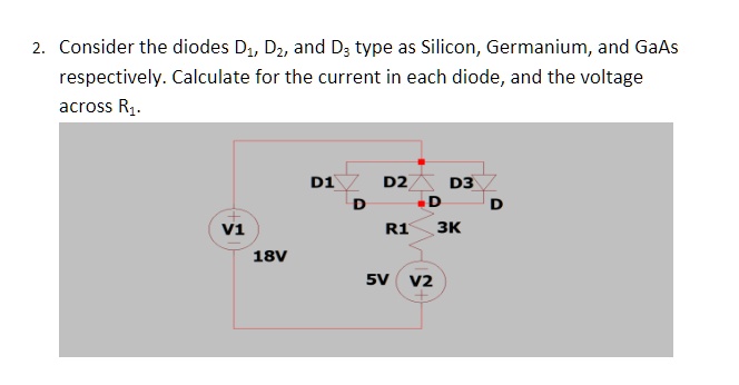 SOLVED: 'Consider the diodes Dz, Dz and Dz type as Silicon, Germanium ...