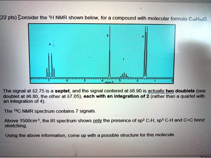 SOLVED: (22 pts) Eonsider the 'H NMR shown below, for a compound with ...