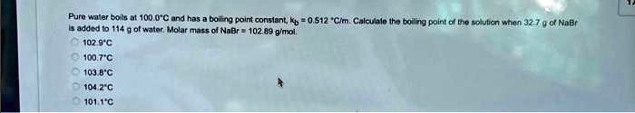 [GET ANSWER] Pure water boils at 100.0°C and has a boiling point ...