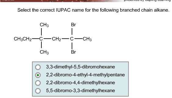 SOLVED: Select the correct IUPAC name for the following branched chain ...