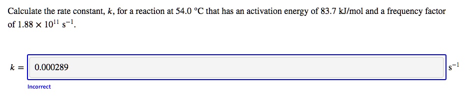 SOLVED: Calculate the rate constant; k, for reaction at 54.0 'C that ...