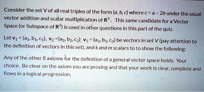 SOLVED:Consider the set V of all real triples of the form (a, b,c) where € 2bunder the usual ...
