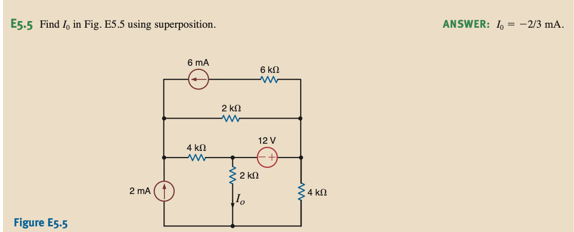 SOLVED: E5.5 Find I0 in Fig. E5.5 using superposition. ANSWER: I0=-2 / 3 mA. Figure E5.5