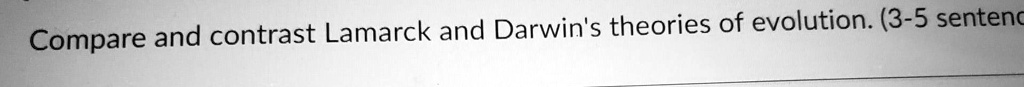 SOLVED: Compare and contrast Lamarck and Darwin's theories of evolution ...