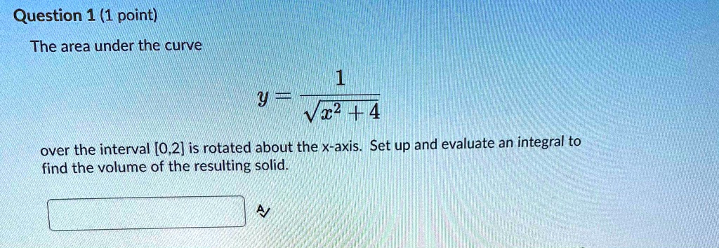 SOLVED:Question 1 (1 point) The area under the curve y = Vrz +4 over the interval [0.2] is ...