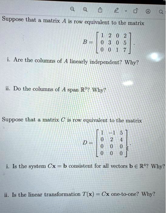 SOLVED: Suppose that a matrix A is row equivalent to the matrix B. Are the columns of A linearly ...