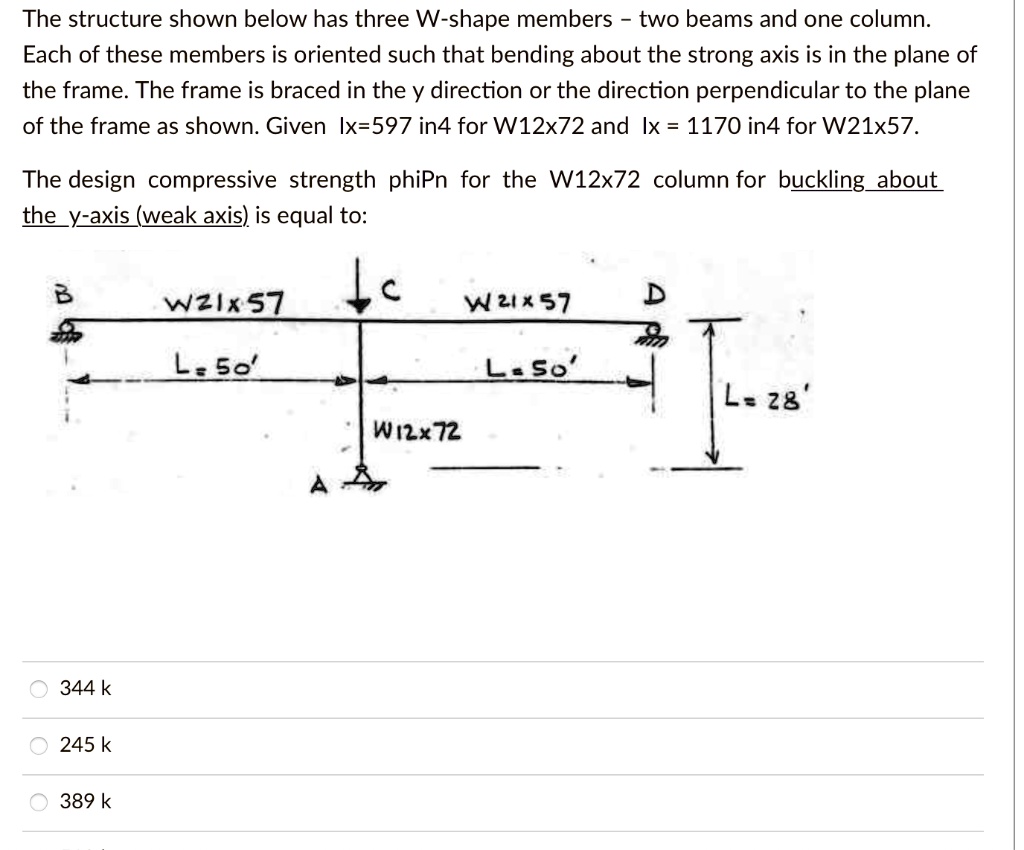 The structure shown below has three W-shape members - two beams and one ...