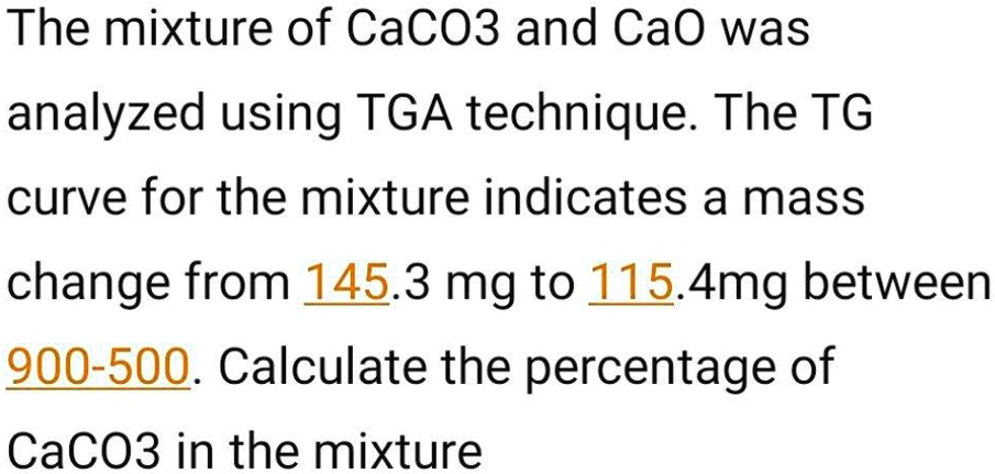 the mixture of caco3 and cao was analyzed using tga technique the tg ...