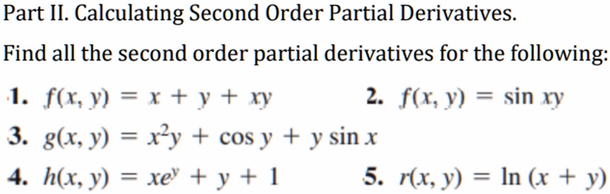 SOLVED:Part II. Calculating Second Order Partial Derivatives. Find all the second order partial ...