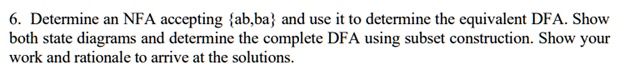6. Determine an NFA accepting {ab,ba} and use it to determine the ...