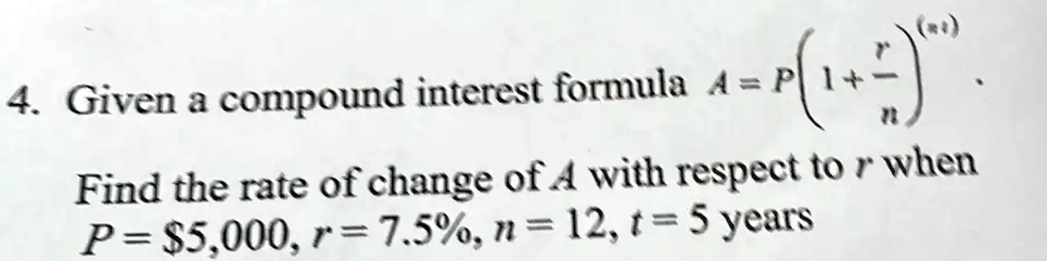 SOLVED: Compound interest formula A = P(1 + r/n)^(nt). Given P = 5,000 ...