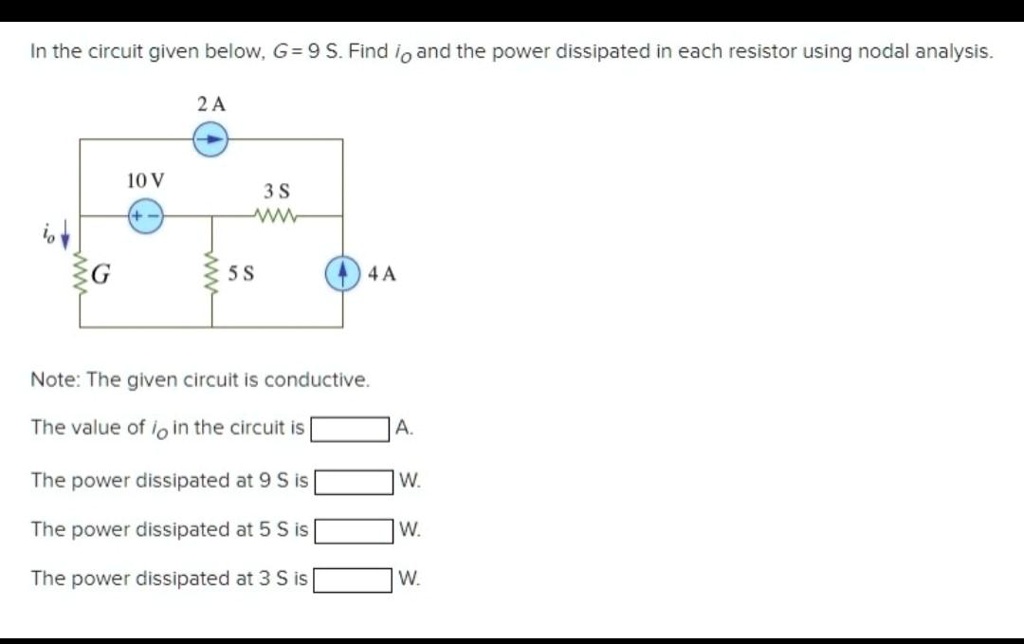 [GET ANSWER] In the circuit given below, G = 9 S. Find io and the power dissipated in each ...