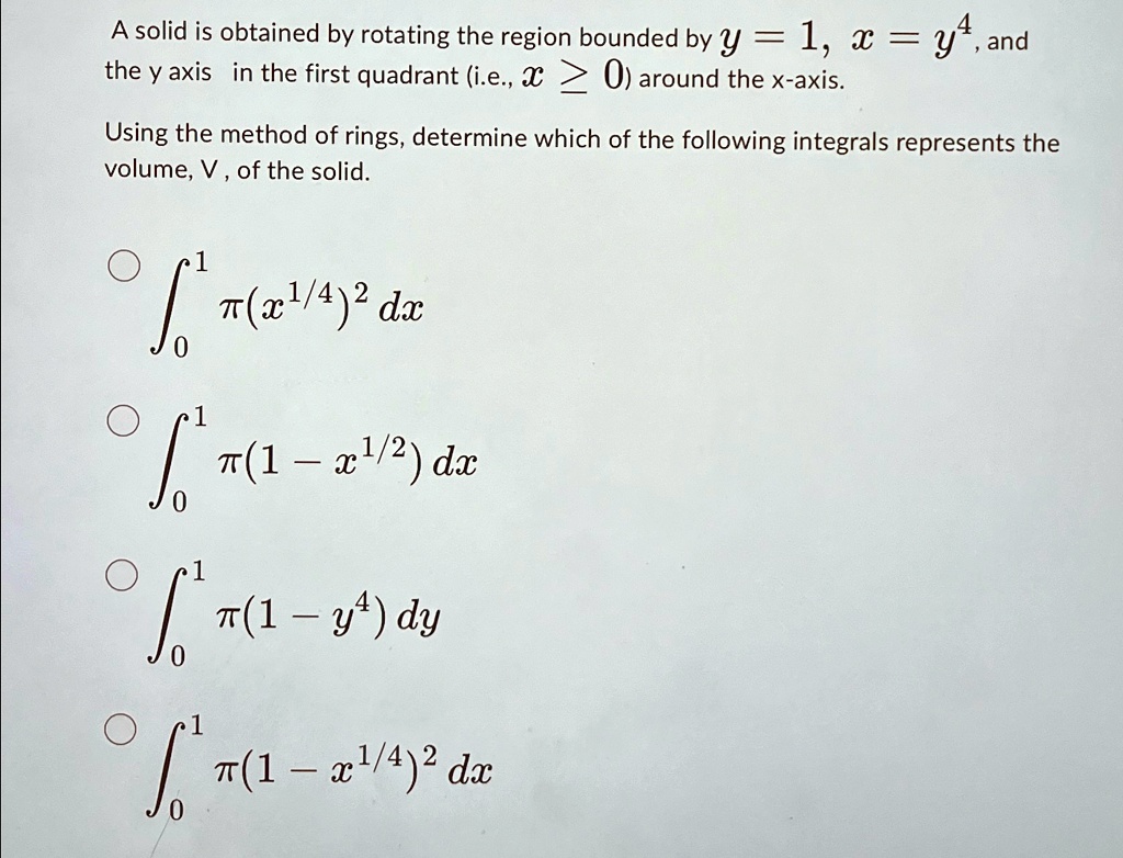 SOLVED: A solid is obtained by rotating the region bounded by y=1,x=y ...