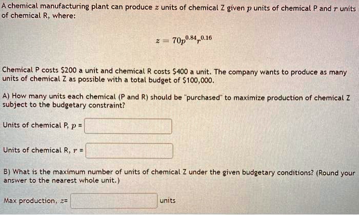 SOLVED: A chemical manufacturing plant can produce units of chemical Z ...