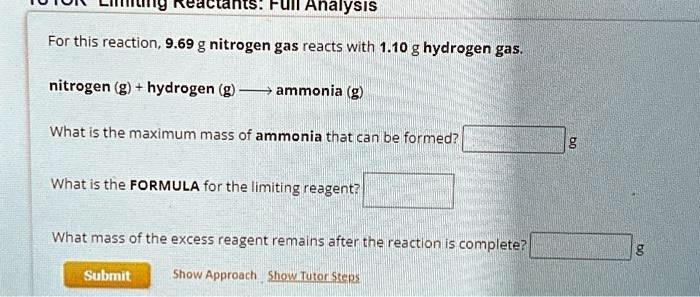 SOLVED: Texts: Reactants: Full Analysis For this reaction, 9.69 g of nitrogen gas reacts with 1. ...