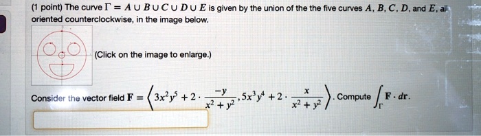 SOLVED: point) The curve T = AU BUCU DU E is given by the union of the ...