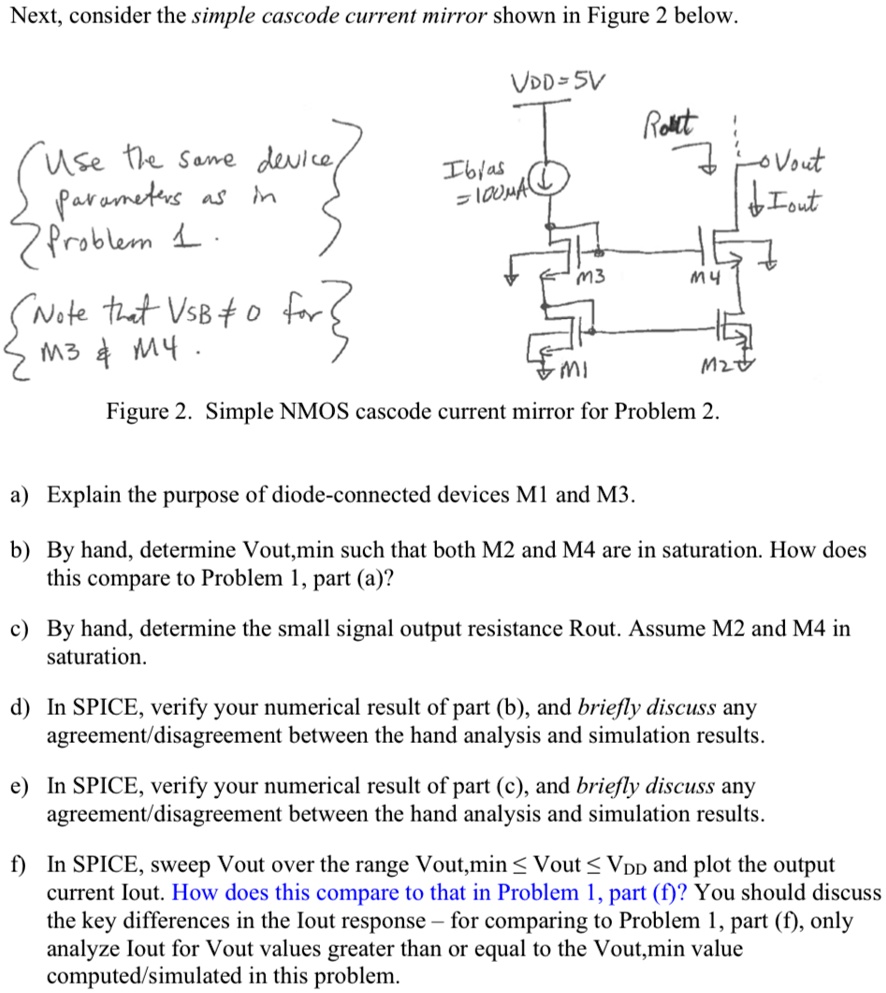 Next, consider the simple cascode current mirror shown in Figure 2 below. VDD-5V Rout Use the ...