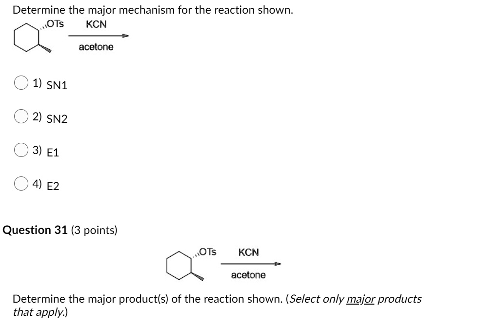 SOLVED:Determine the major mechanism for the reaction shown: OTs KCN ...