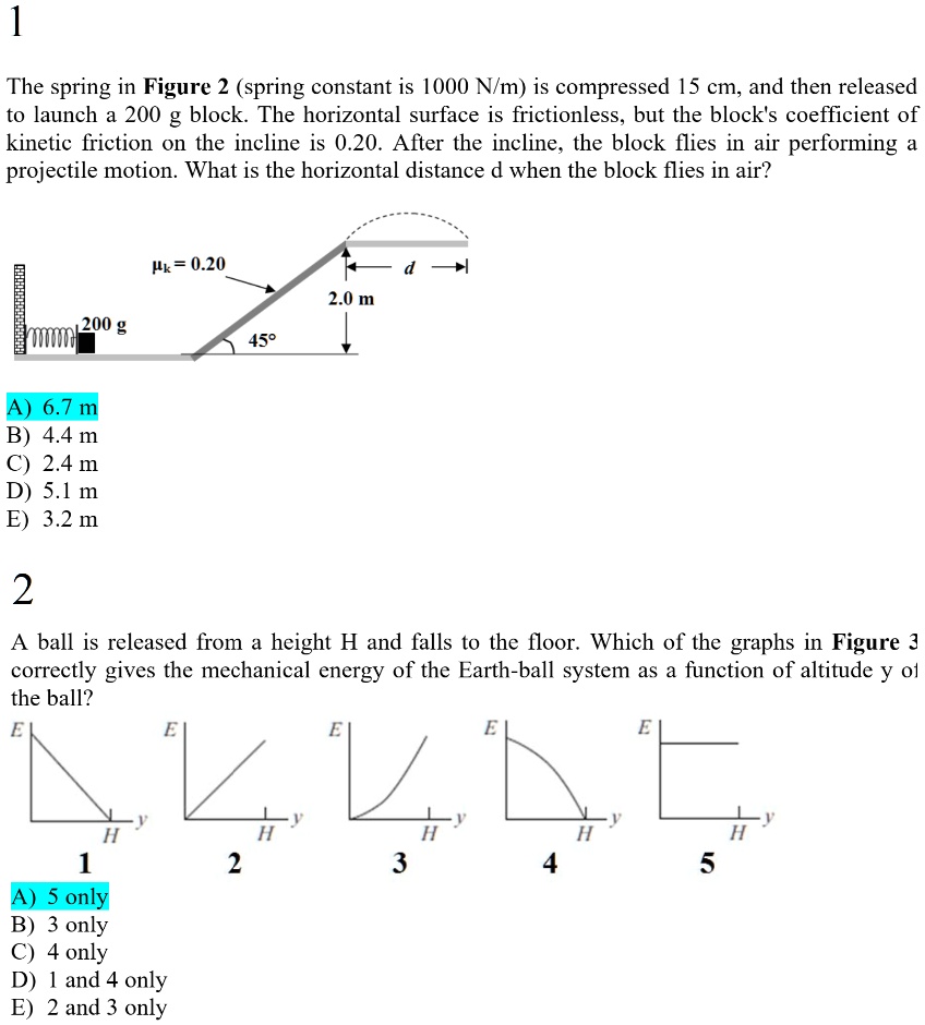 The spring in Figure 2 (spring constant is [000 N/m) is compressed 15 cm, and then released to ...
