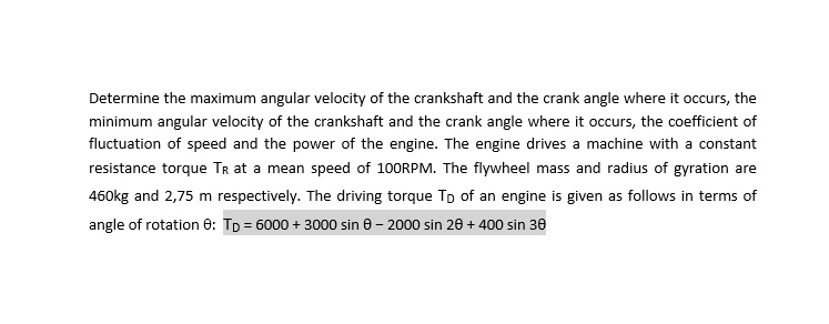 Determine the maximum angular velocity of the crankshaft and the crank ...
